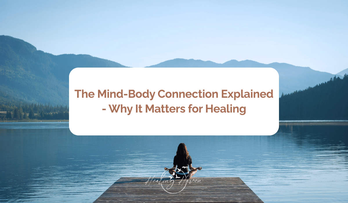 Mind-Body Connection: Why It Matters for Healing & Wellness
