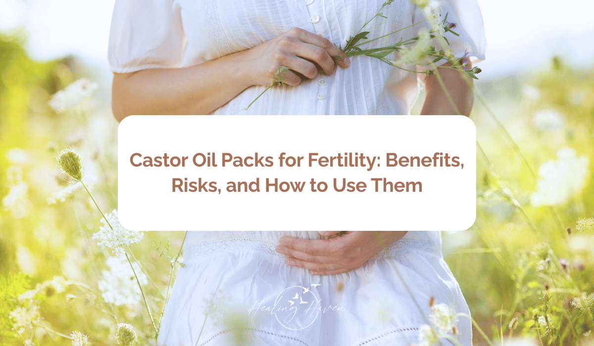 Castor Oil Packs for Fertility: Benefits, Risks, and How to Use Them ...